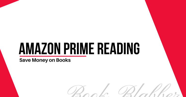 Amazon Prime Reading: Save Money on Books - Book Blabber
