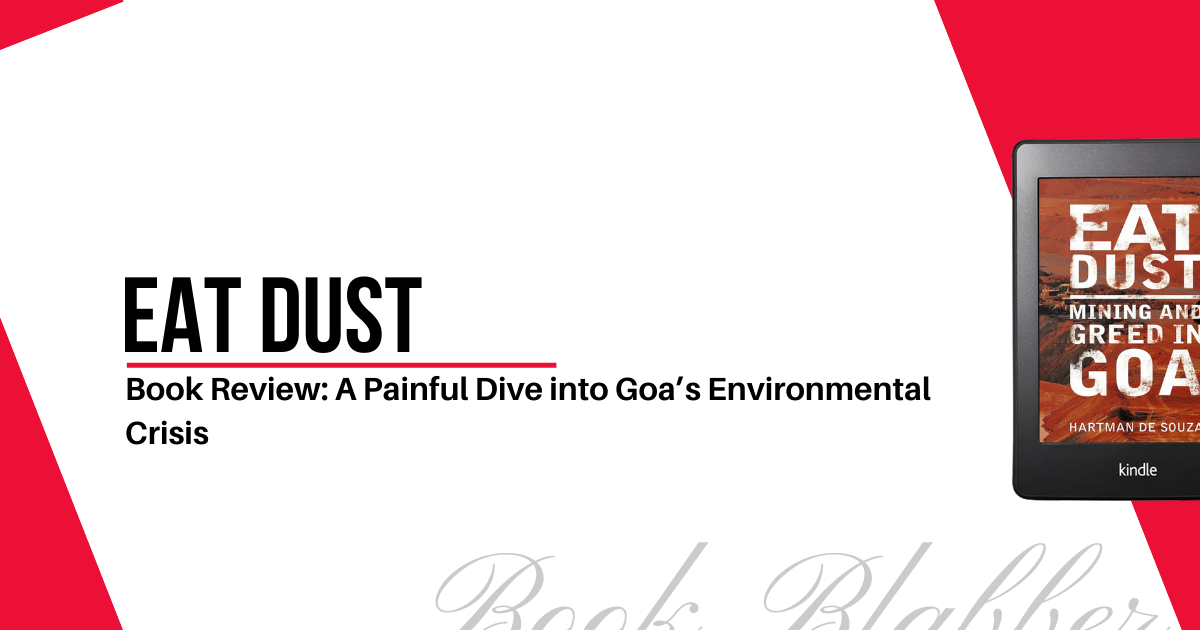 Eat Dust Goa Book Review: A Painful Dive into Goa’s Environmental ...