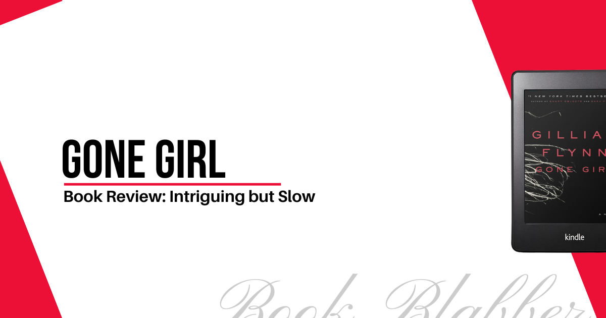 Gone Girl Book Review: Intriguing but Slow - Book Blabber