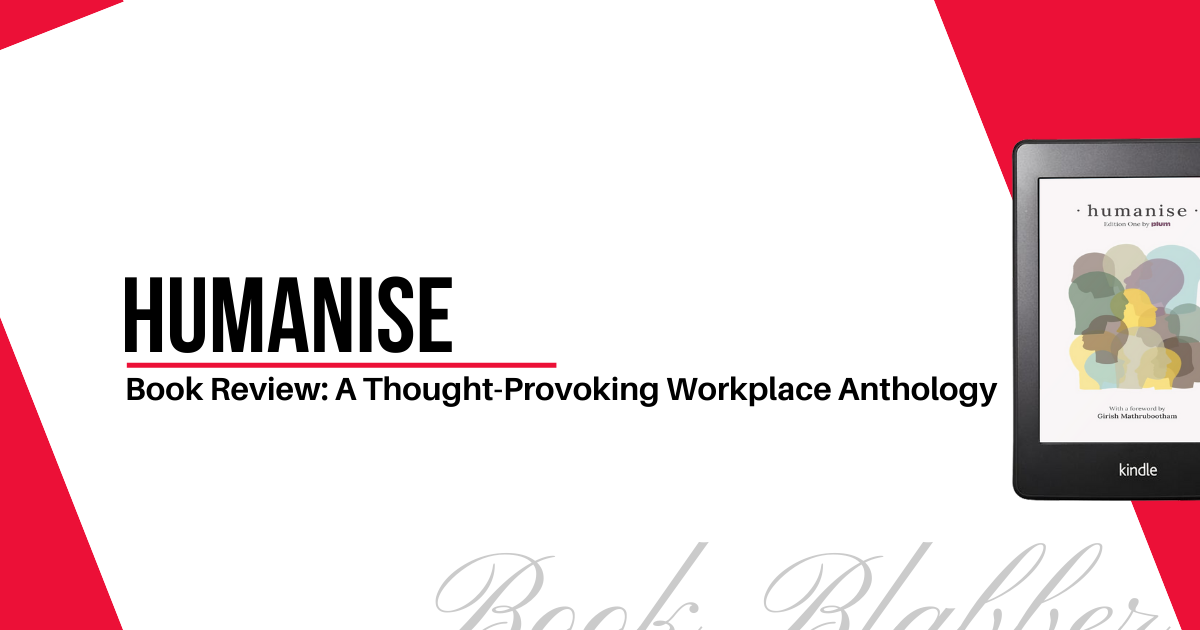 Humanise Book Review: A Thought-Provoking Workplace Anthology - Book ...